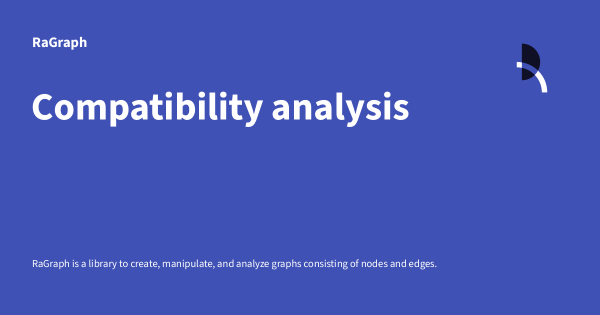 Compatibility analysis - RaGraph