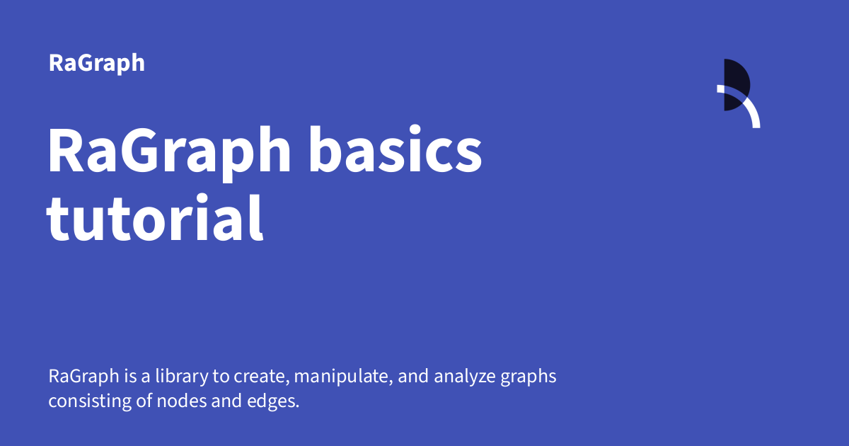 RaGraph basics tutorial - RaGraph
